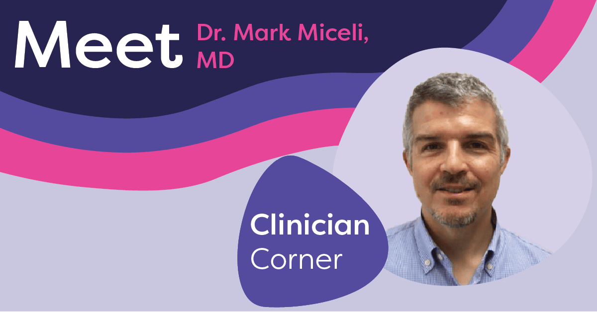Iris Telehealth | Clinician Corner: Meet Dr. Mark Miceli, MD
