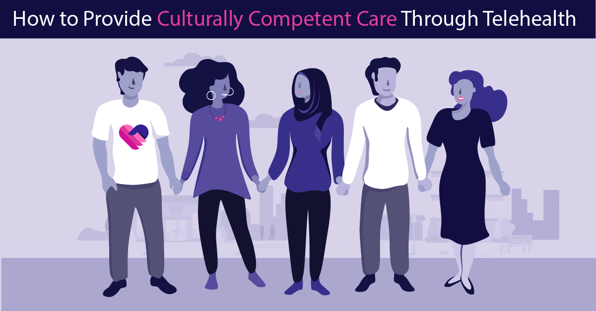 Iris Telehealth | How to Provide Culturally Competent Care Through ...