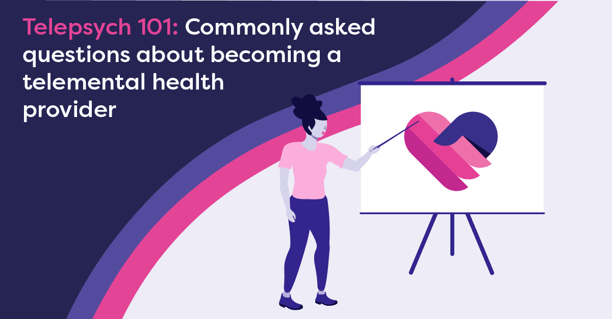 Telepsych 101: Commonly asked questions for telemental providers