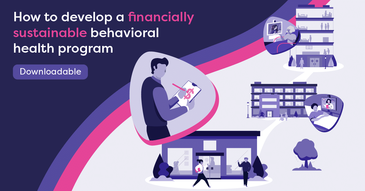 Developing a Financially Sustainable Behavioral Health Program