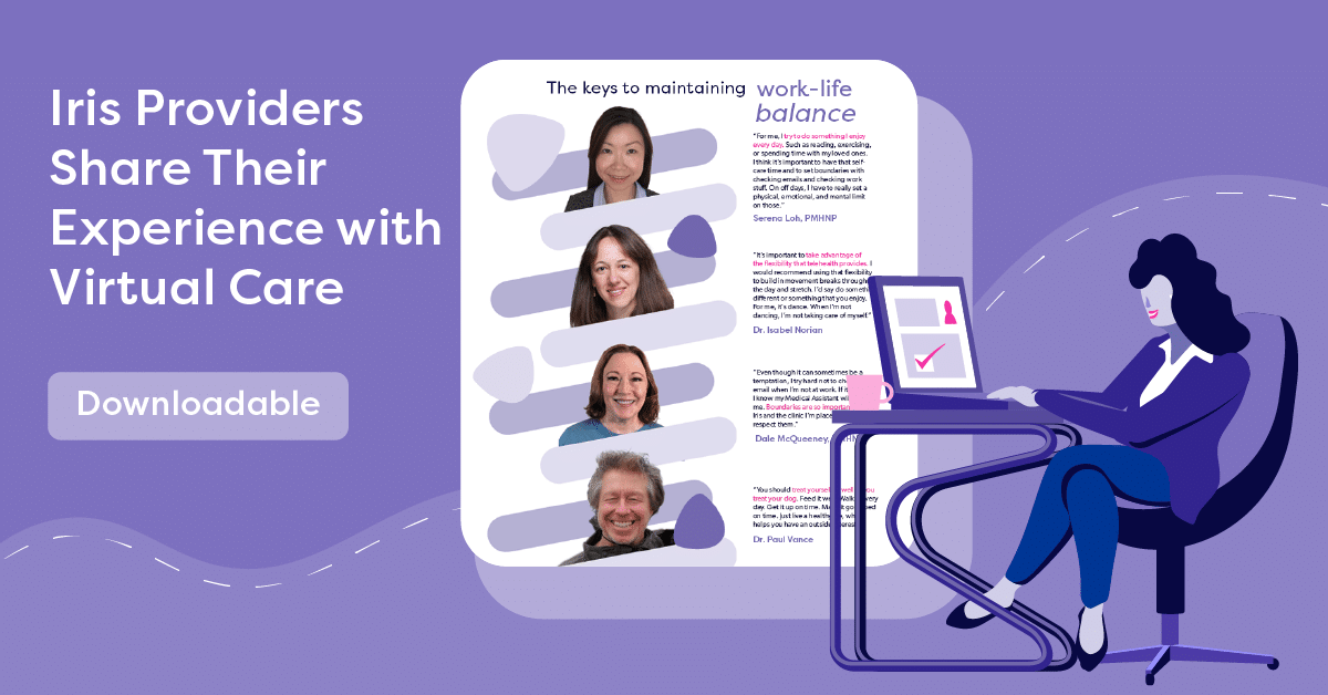 Iris Providers Share Their Experience with Virtual Care | Iris Telehealth